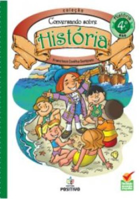 História - Conversando sobre História - 4º Ano